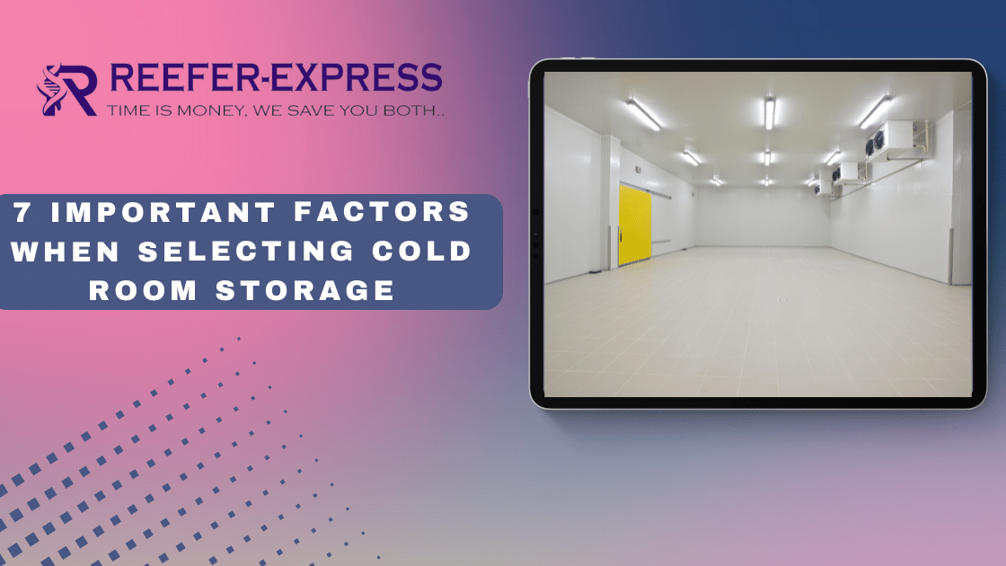 7 Important Factors When Selecting Cold Room Storage {Infographic}